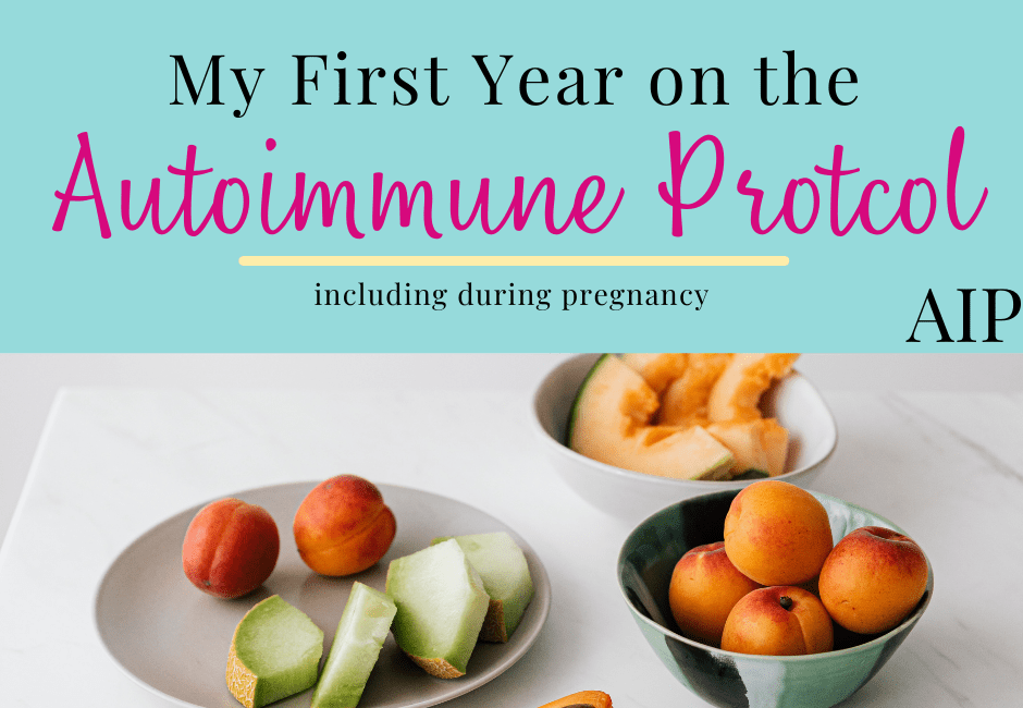 The First Year of my Journey on the Autoimmune Protocol AIP - The Way ...