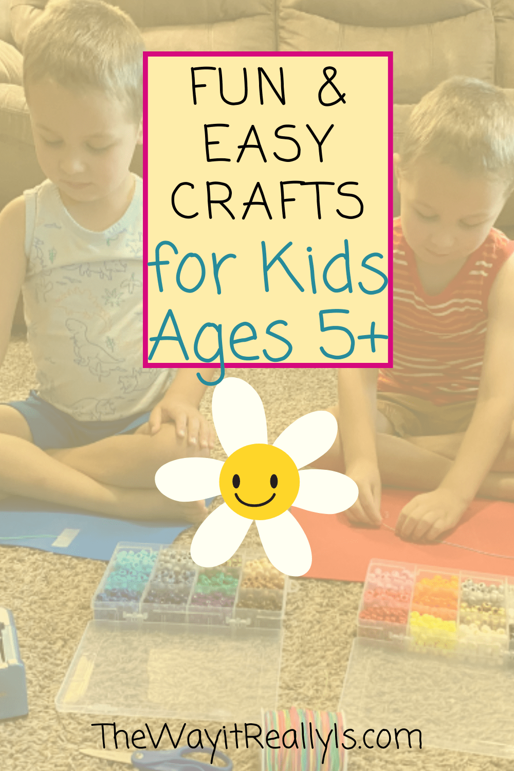 Fun and Easy Crafts for Kids Ages 5+ - The Way It Really Is
