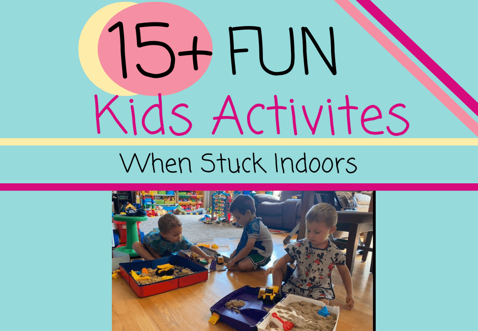 15+ Fun Indoor Activities for Kids - The Way It Really Is